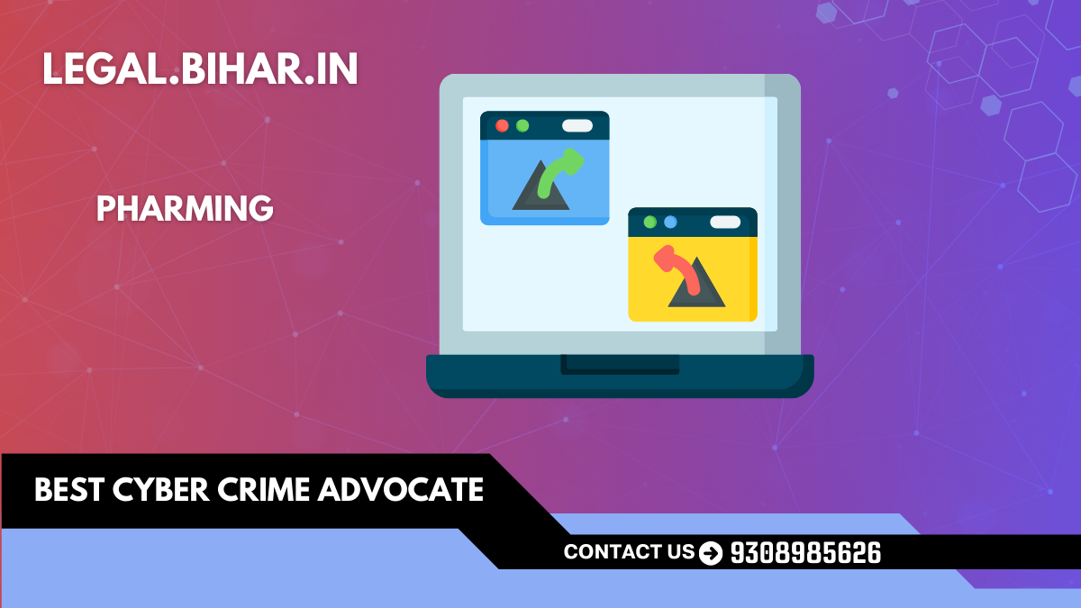 Pharming- Cyber Crime - Legal Bihar - Cyber Crime Lawyer & Law Firm Patna